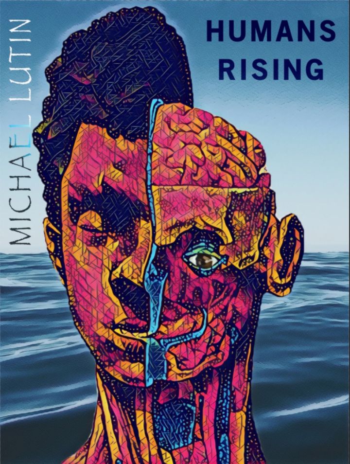 Intro to Humans Rising – MichaelLutin.com